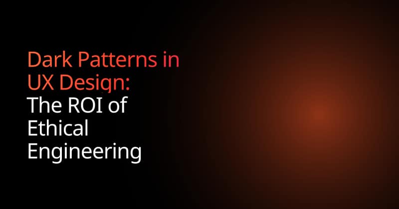 Dark Patterns in UX Design: Ethical UI Engineering | Boundev