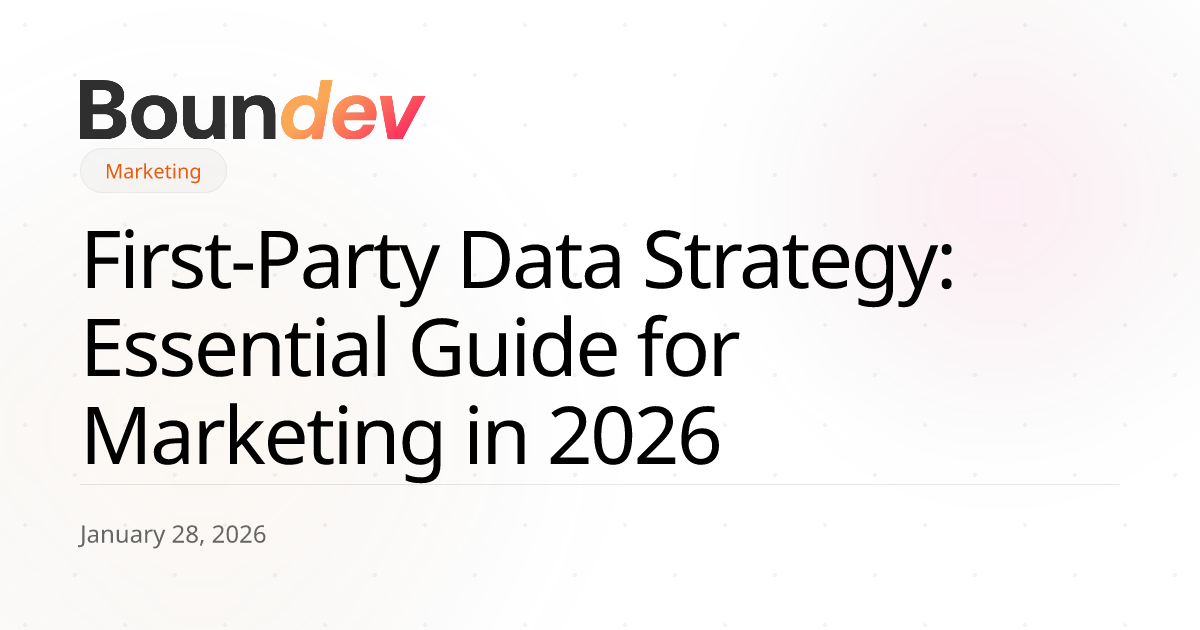 First-Party Data Strategy for Marketing Guide 2026